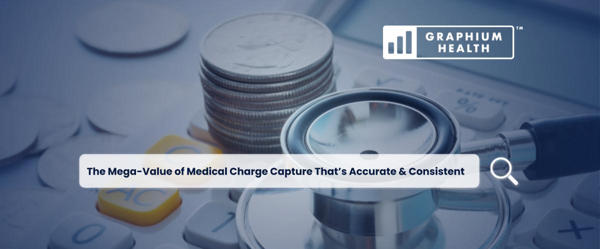 The Mega-Value of Medical Charge Capture That’s Accurate & Consistent ...